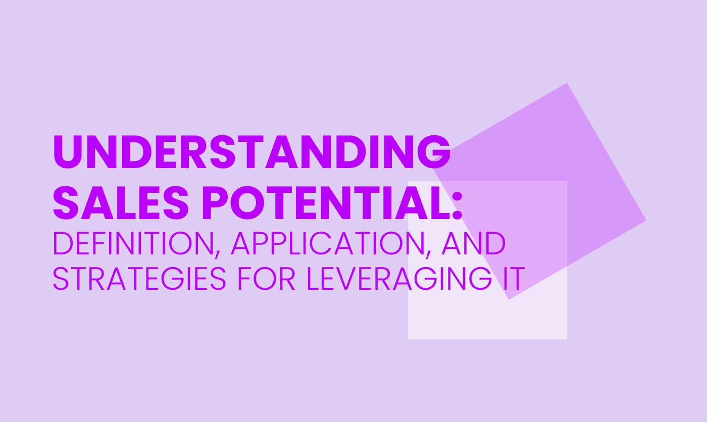 Understanding Sales Potential: Definition, Application, and Strategies ...